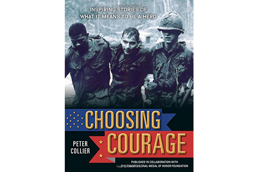 ‘Choosing Courage: Inspiring Stories of What It Means to Be a Hero,’ by Peter Collier ...